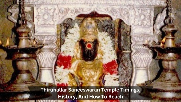 Thirunallar Saneeswaran Temple - Timings, History, And How To Reach